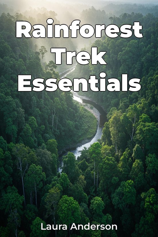 Rainforest Trek Essentials (ebook), Laura Anderson | 9788233977030 | Boeken | bol