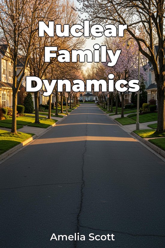 Nuclear Family Dynamics (ebook), Amelia Scott | 9788235210432 | Boeken ...