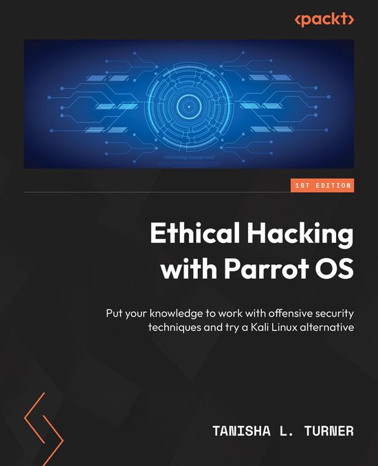 Ethical Hacking with Parrot OS (ebook), Tanisha L. Turner | 9781835465417 | Boeken | bol