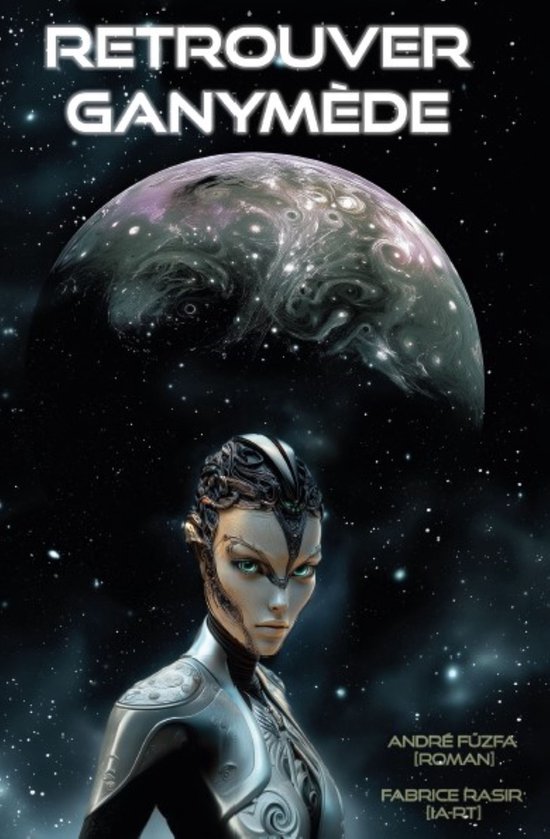 Retrouver Ganymède (ebook), Andre Fuzfa | 9782386256400 | Boeken | bol