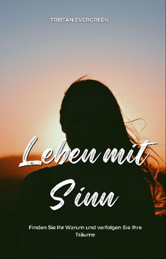 Leben mit Sinn (ebook), Tristan Evergreen | 9798348438708 | Boeken | bol