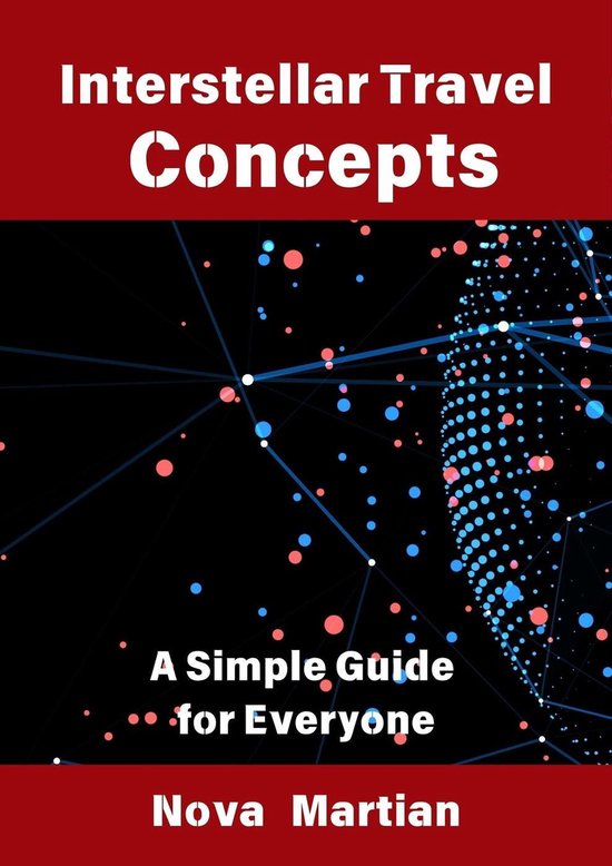 Interstellar Travel Concepts: A Simple Guide for Everyone (ebook), Nova ...
