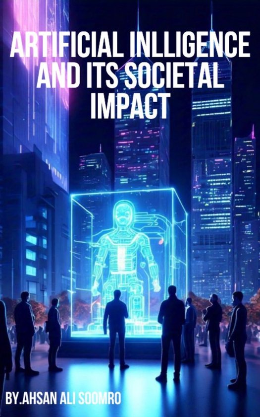 Artificial Intelligence and Its Societal Impact (ebook), Ahsan Ali Soomr |... | bol