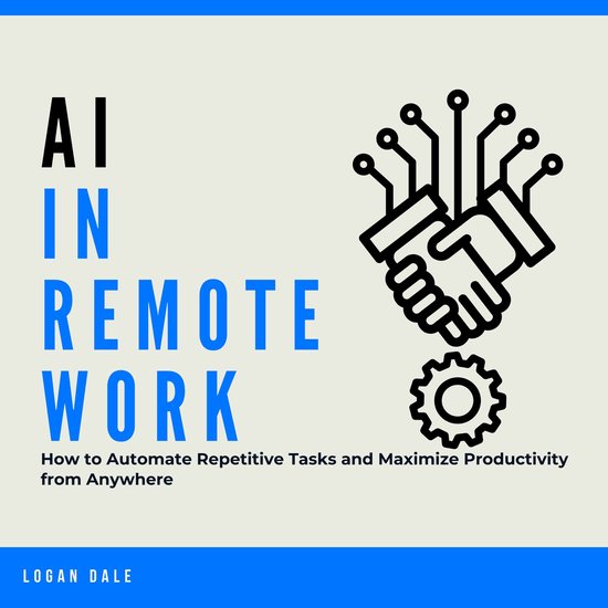 AI in Remote Work: How to Automate Repetitive Tasks and Maximize Productivity from... | bol