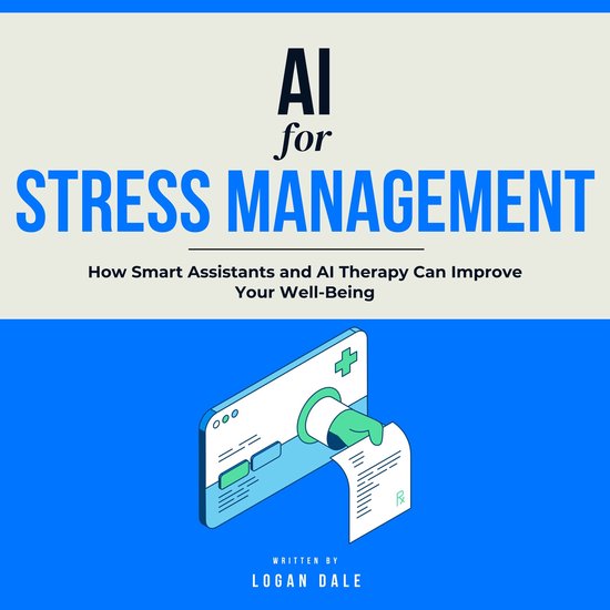 AI for Stress Management: How Smart Assistants and AI Therapy Can Improve Your... | bol