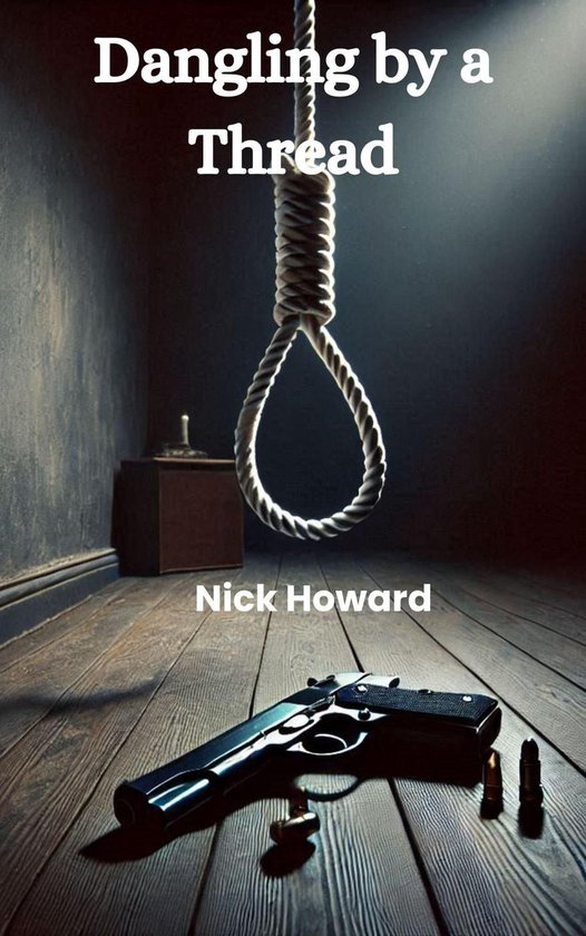 Dangling by a Thread (ebook), Nick Howard | 9798230612742 | Boeken | bol