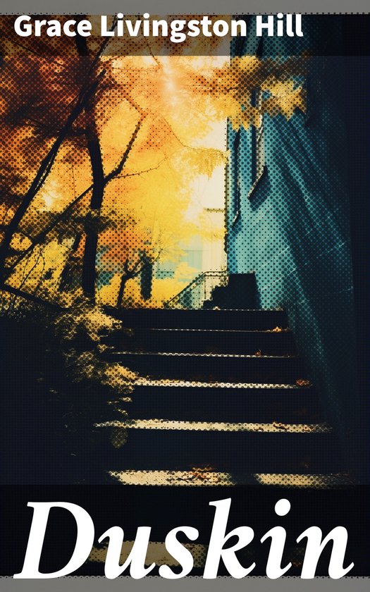 Duskin (ebook), Grace Livingston Hill | 8596547774341 | Boeken | bol