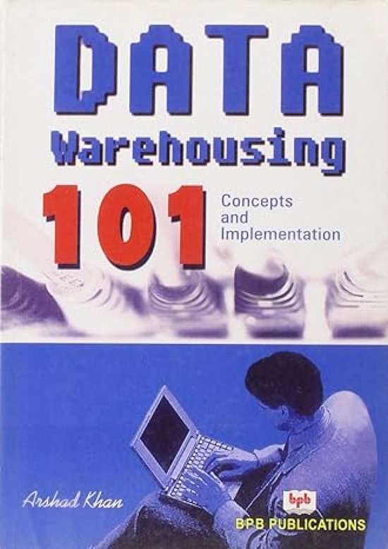 Data Warehousing 101 Concepts and Implementation, A. Khan ...