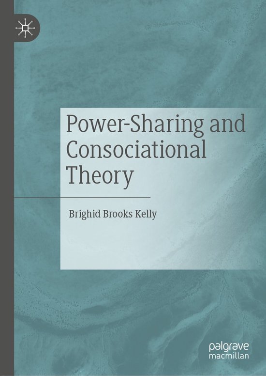 Power-Sharing and Consociational Theory | 9783030141905 | Brighid ...