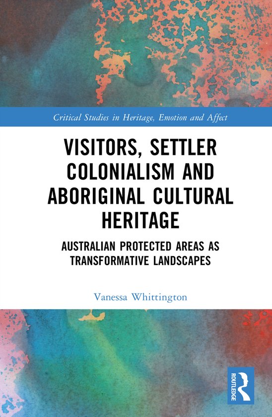Critical Studies in Heritage, Emotion and Affect- Visitors, Settler ...
