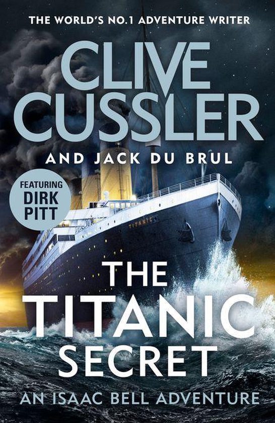Isaac Bell - The Titanic Secret (ebook), Clive Cussler | 9781405936866 | Boeken | bol.com