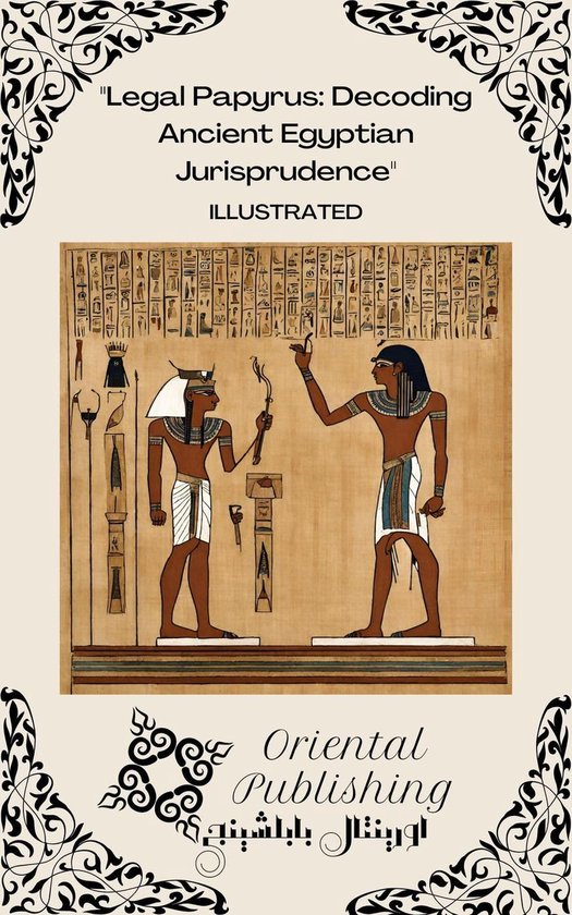 Legal Papyrus Decoding Ancient Egyptian Jurisprudence (ebook), Oriental Publishing |... | bol
