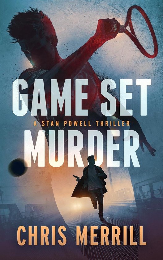Game Set Murder - A Stan Powell Thriller (ebook), Chris Merrill | 9798987217511 | Boeken | bol.com