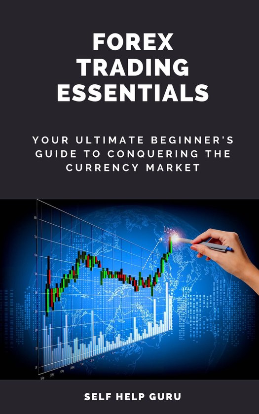 Forex Trading Essentials (ebook), self help guru | 1230006241124 | Boeken | bol