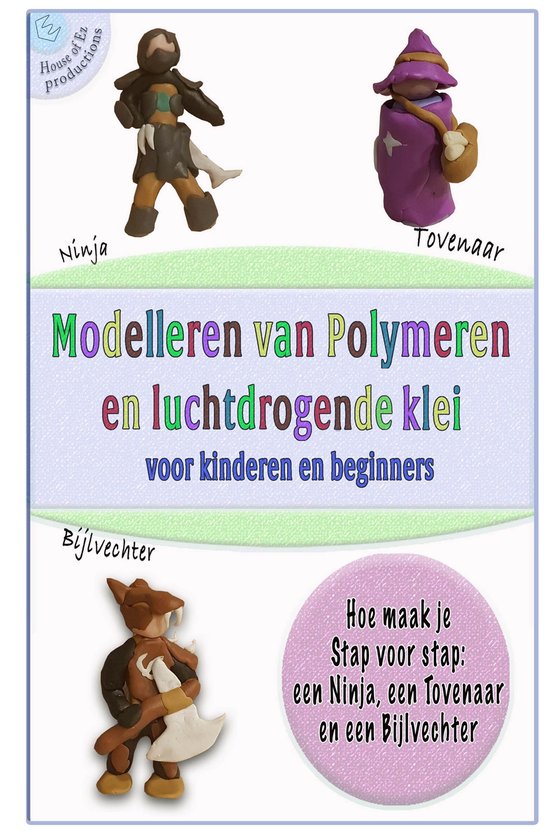 Kleien met kids 1 - Modelleren van Polymeer en Luchtdrogende Klei voor ...