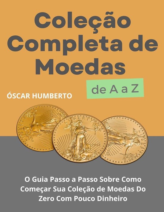 Coleção Completa de Moedas de A a Z: O Guia Passo a Passo Sobre Como ...