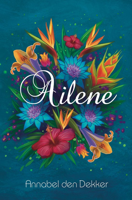Ailene (ebook), Annabel den Dekker | 1230006445980 | Boeken | bol