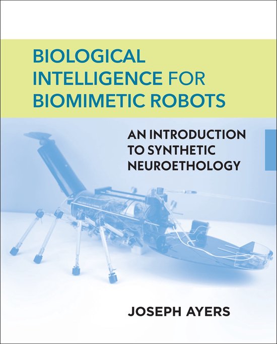 Biological Intelligence for Biomimetic Robots (ebook), Joseph Ayers | 9780262375009 |... | bol
