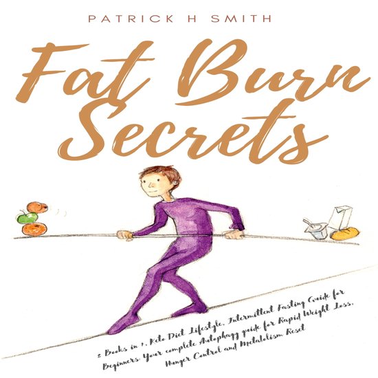 Fat Burn Secrets: 2 Books in 1, Keto Diet Lifestyle, Intermittent ...