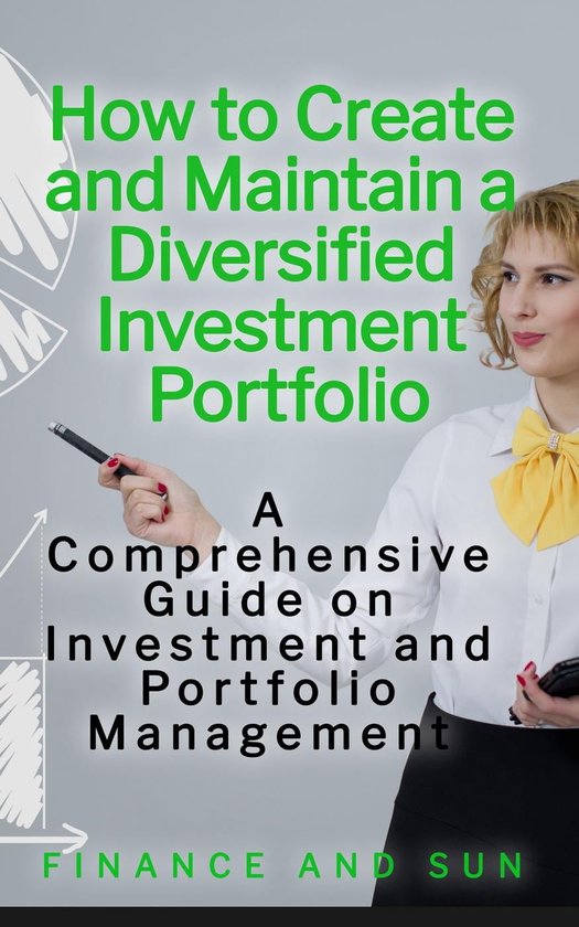 How to Create and Maintain a Diversified Investment Portfolio: A ...