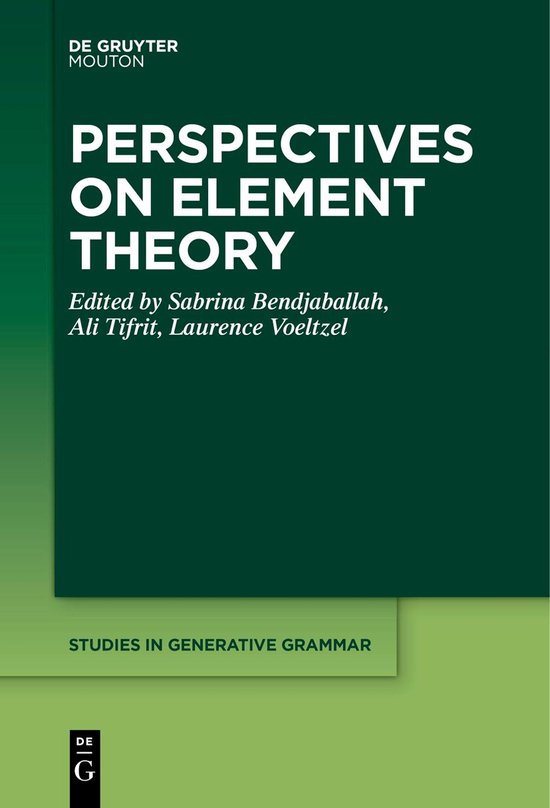 Studies in Generative Grammar [SGG]143- Perspectives on Element Theory | 9783111262017... | bol