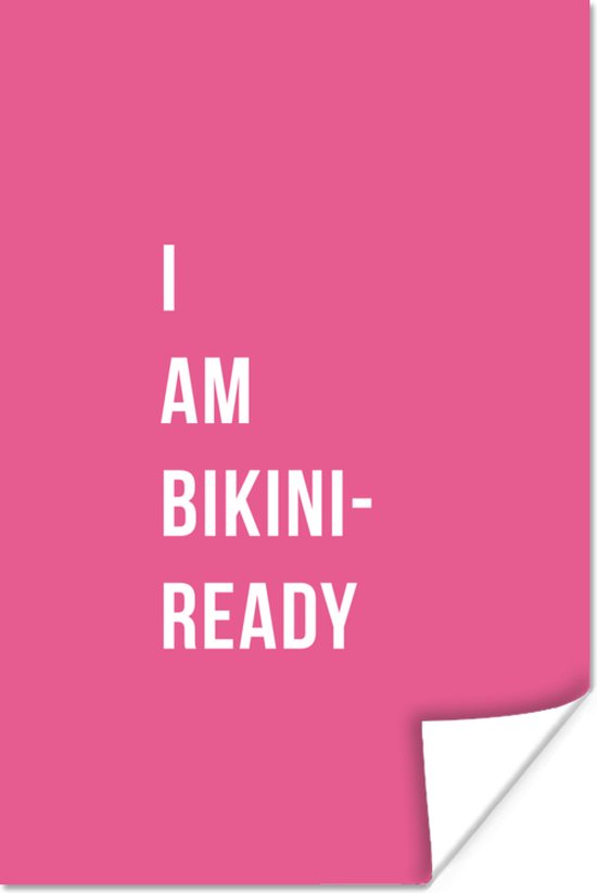 Poster Roze - Quote - I am bikini ready - 20x30 cm | bol