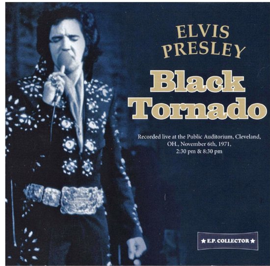 Elvis Presley - Black Tornado Cleveland, Ohio Nov 6 1971 2CD, Elvis ...