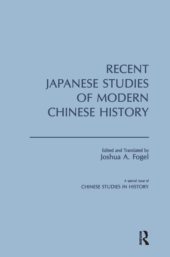 Recent Japanese Studies of Modern Chinese History: v. 1, Joshua A ...