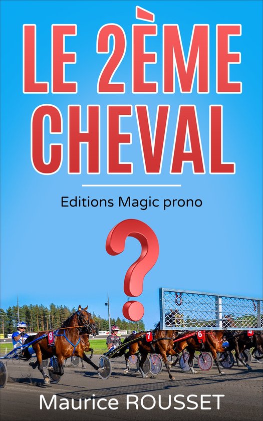 Editions Magic prono - Le 2ème cheval (ebook), Maurice ROUSSET ...