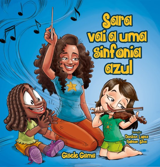 Sara e sua turma - Sara vai a uma sinfonia azul (ebook), Gisèle Gama ...