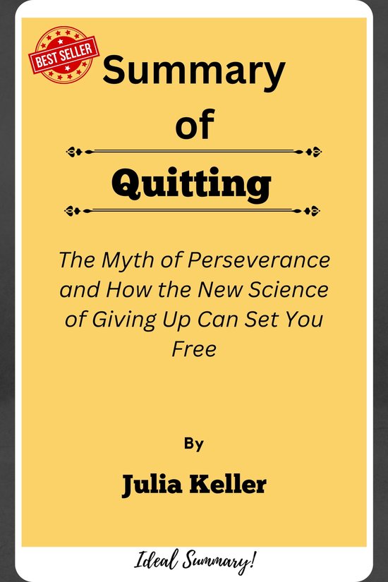 Summary Of Quitting The Myth of Perseverance and How the New Science of ...