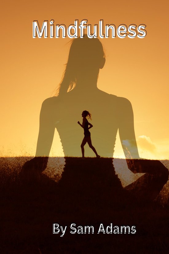 Mindfulness (ebook), Sam Adams | 1230006361501 | Boeken | bol.com