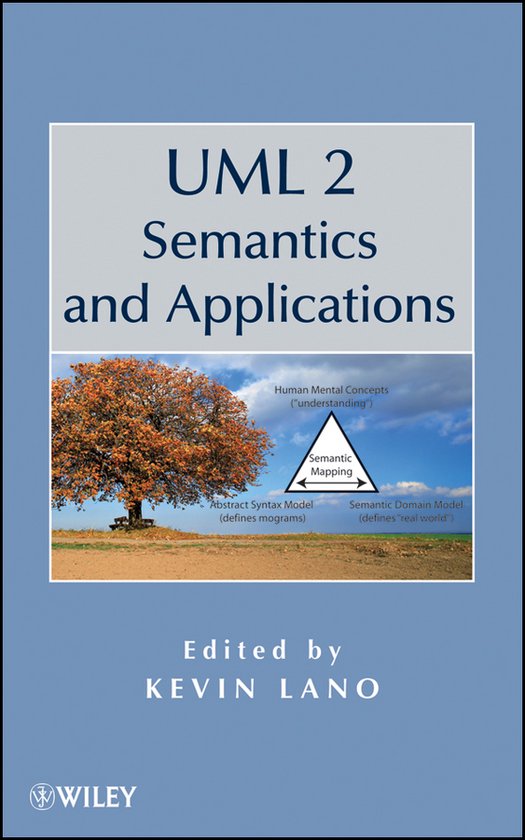 UML 2 Semantics and Applications, K Lano | 9780470409084 | Boeken | bol