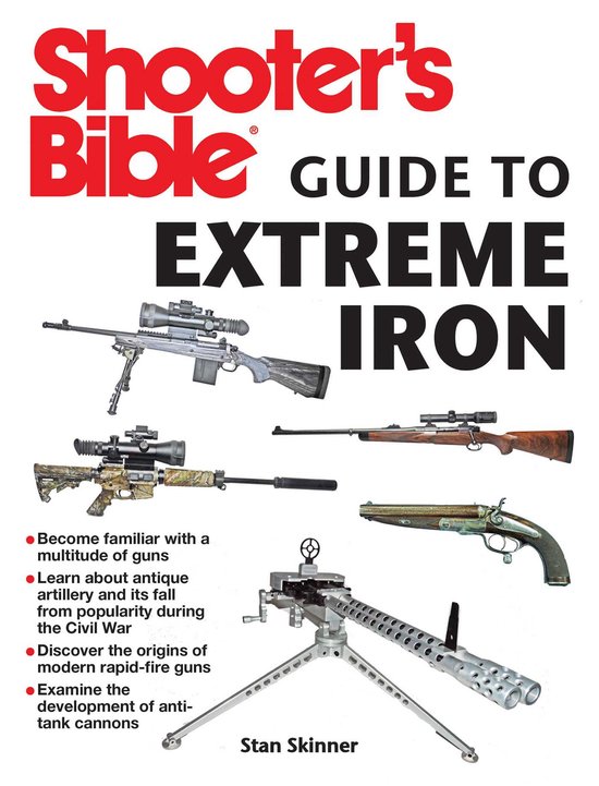 Shooter'S Bible Guide To Extreme Iron, Stan Skinner | 9781626360143 ...