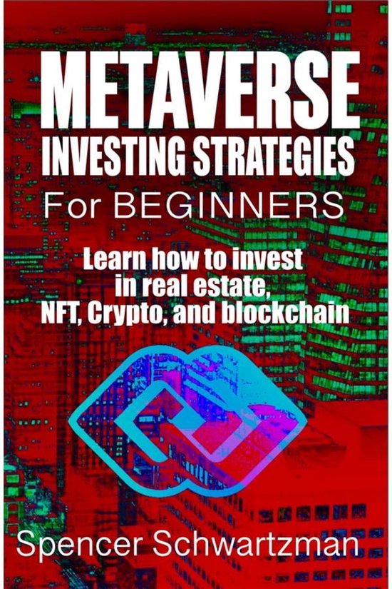 Metaverse Investing Strategies for Beginners (ebook), Schwartzman Spencer |... | bol.com