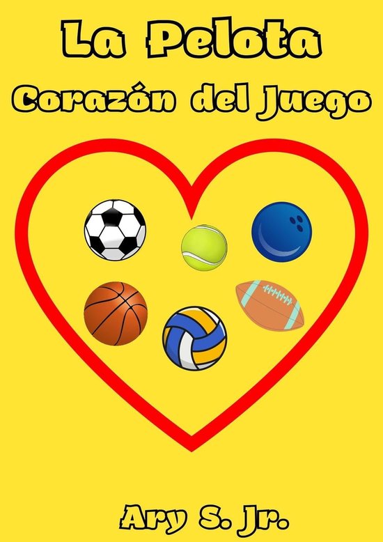 La Pelota Corazón Del Juego Ebook Ary S Jr 9798223534297
