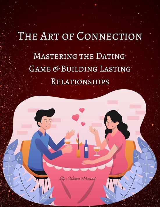 Course 1 - The Art of Connection: Mastering the Dating Game and Building Lasting... | bol.com