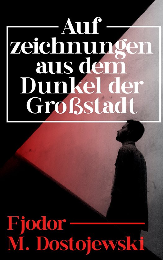 Aufzeichnungen aus dem Dunkel der Großstadt (ebook), Fjodor M. Dostojewski |... | bol.com