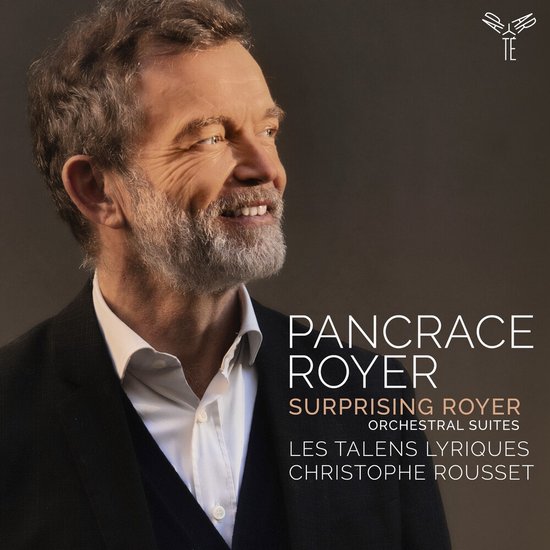 Les Talens Lyriques, Christophe Rousset - Surprising Royer (Pancrace ...