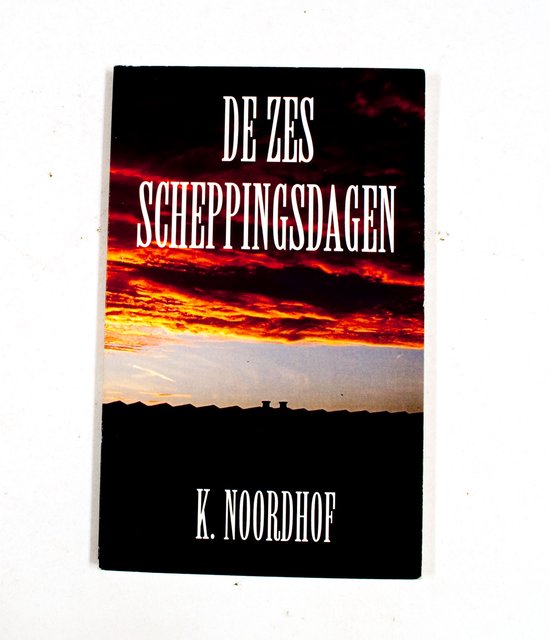 De zes scheppingsdagen, K. Noordhof | 9789088340673 | Boeken | bol.com