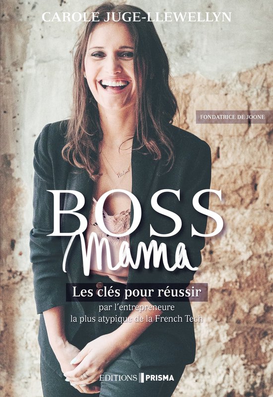 Boss Mama - Les clés pour réussir par l'entrepreneure la plus atypique de la French... | bol.com