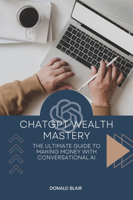ChatGPT Wealth Mastery: The Ultimate Guide to Making Money with Conversational AI... | bol