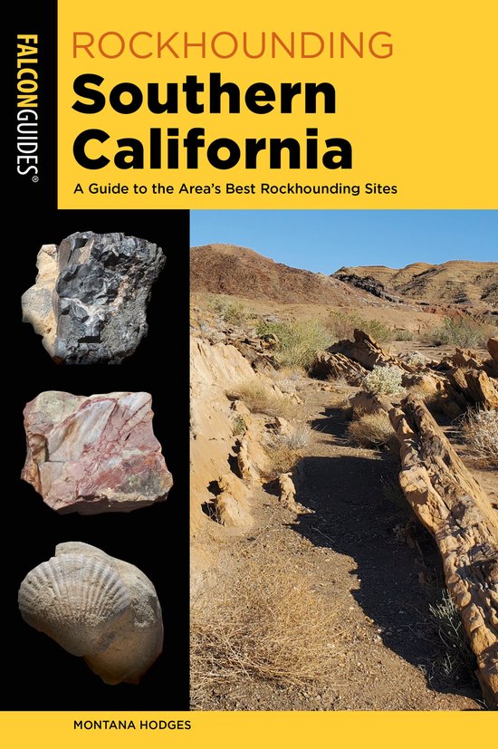Rockhounding Series- Rockhounding Southern California, Montana Hodges ...