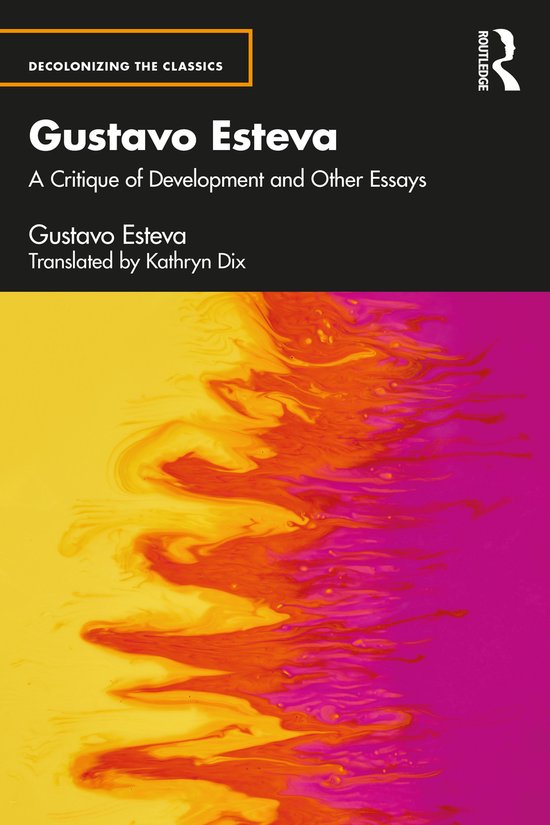 Decolonizing the Classics- Gustavo Esteva | 9781032202235 | Gustavo ...