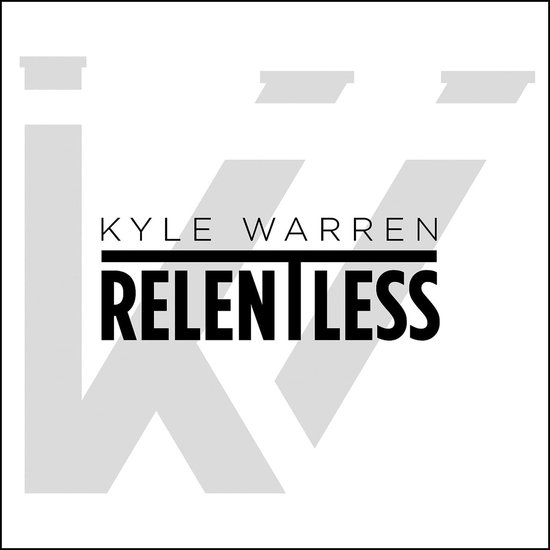 Kyle Warren - Relentless (CD), Kyle Warren | Muziek | bol