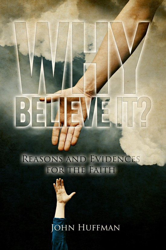 Why Believe It? (ebook), John Huffman | 9781957114606 | Boeken | bol