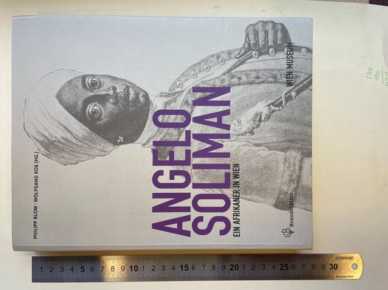 Angelo Soliman. Ein Afrikaner in Wien., Philipp Blom und Wolfgang Ko ...