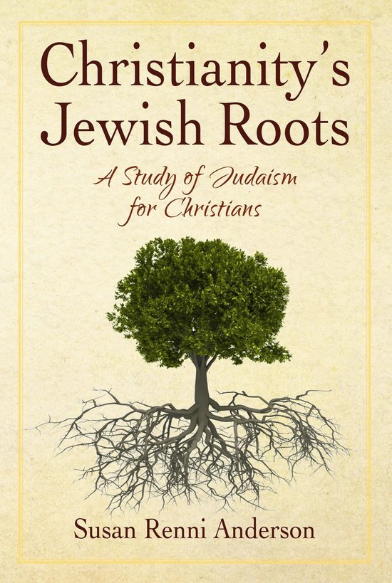 Christianity's Jewish Roots (ebook), Susan Anderson | 9798987090411 ...