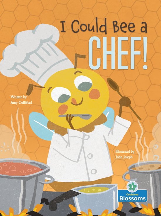 What Can I Bee? - I Could Bee a Chef! (ebook), Amy Culliford ...