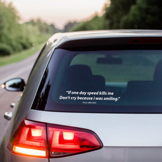 Paul Walker quote sticker - 1 stuks - 25cm x 5cm - vinyl | bol